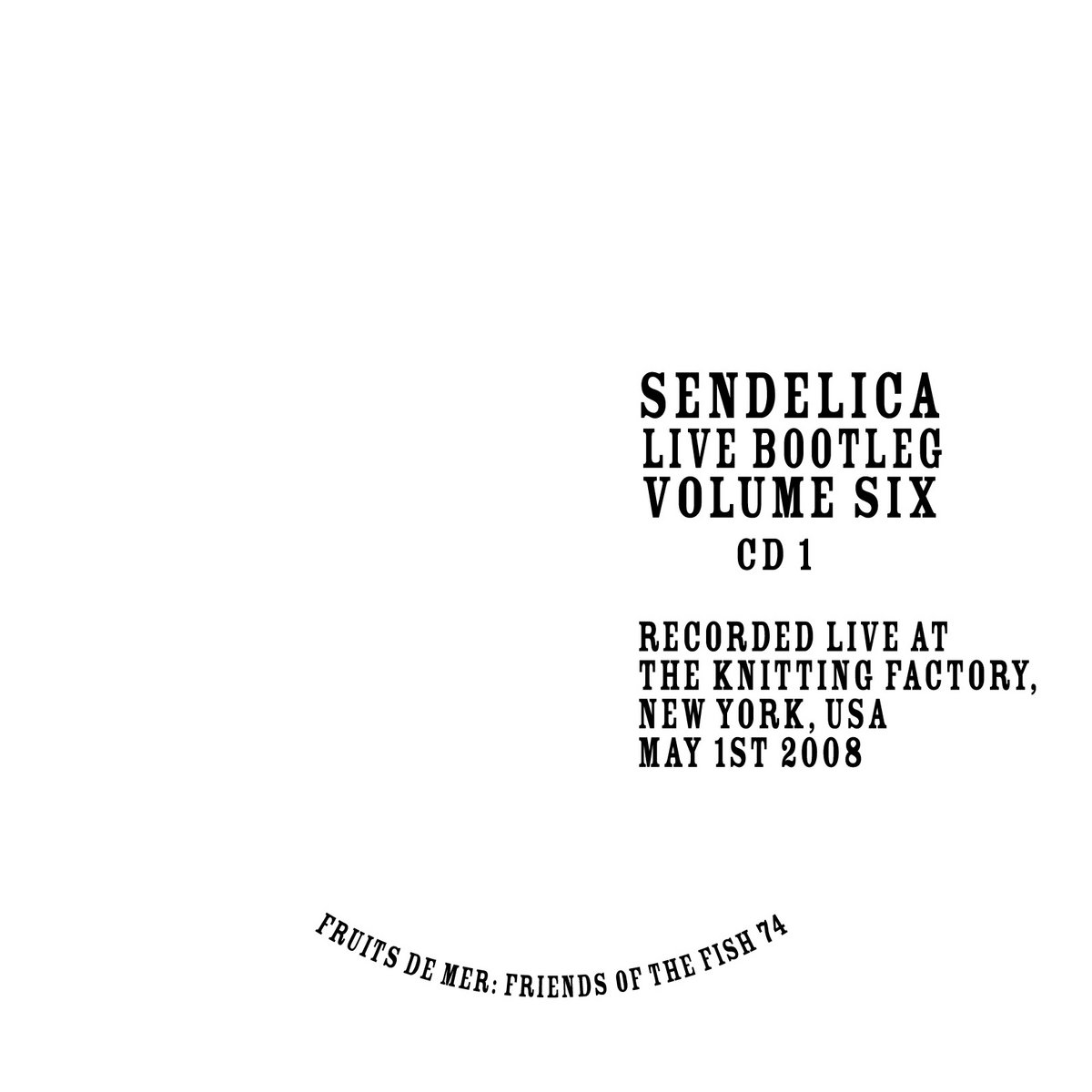 SENDELICA LIVE BOOTLEG VOLUME SIX | SENDELICA