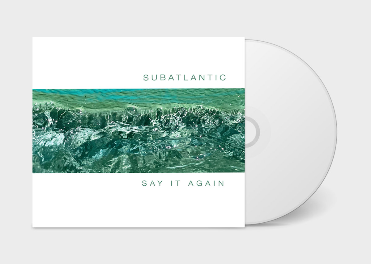 Say It Again | Subatlantic