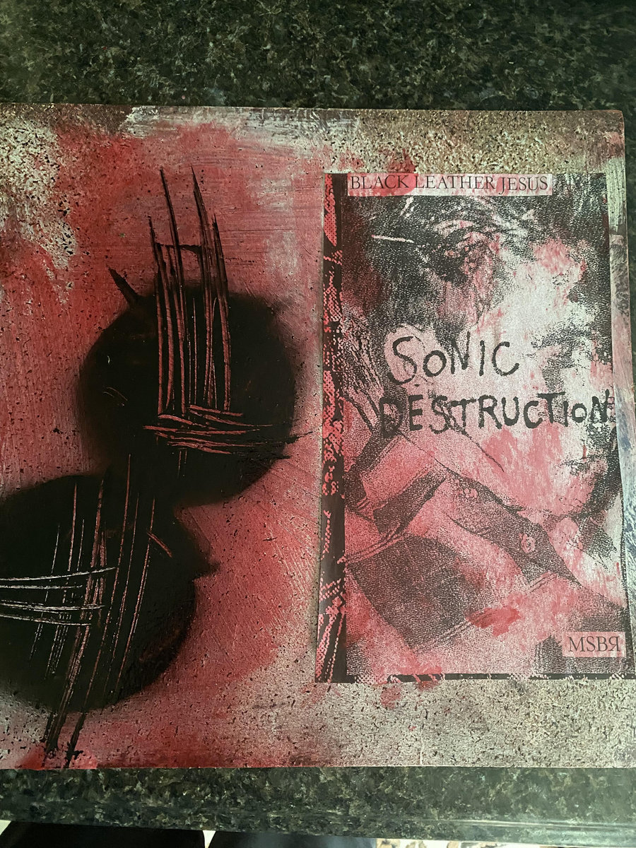 Sonic Destruction | Black Leather Jesus/MSBR | Richard Ramirez