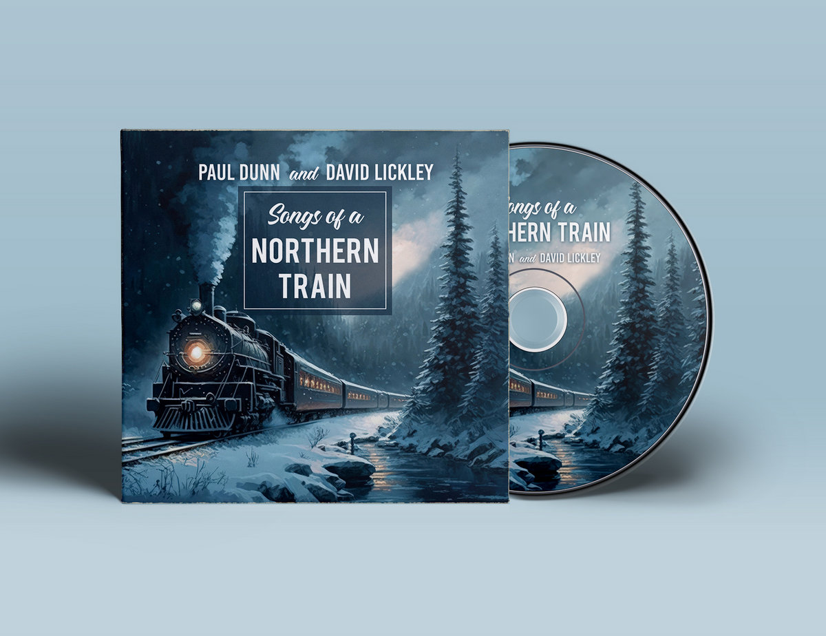 Songs of a Northern Train | Paul Dunn and David Lickley | Paul Dunn