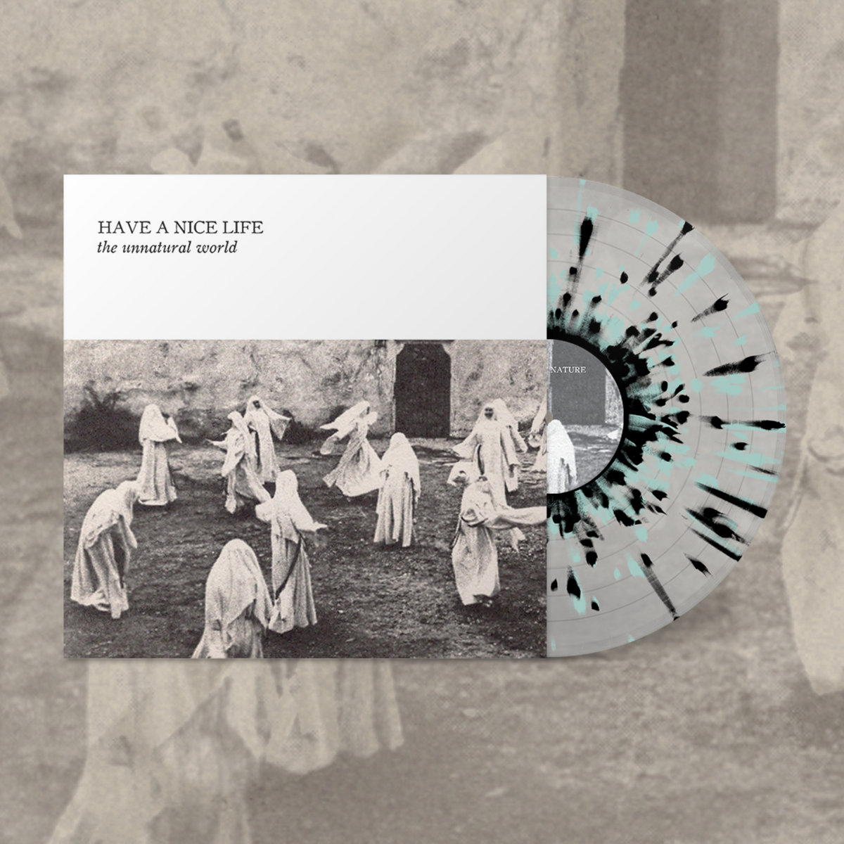 The Unnatural World | HAVE A NICE LIFE