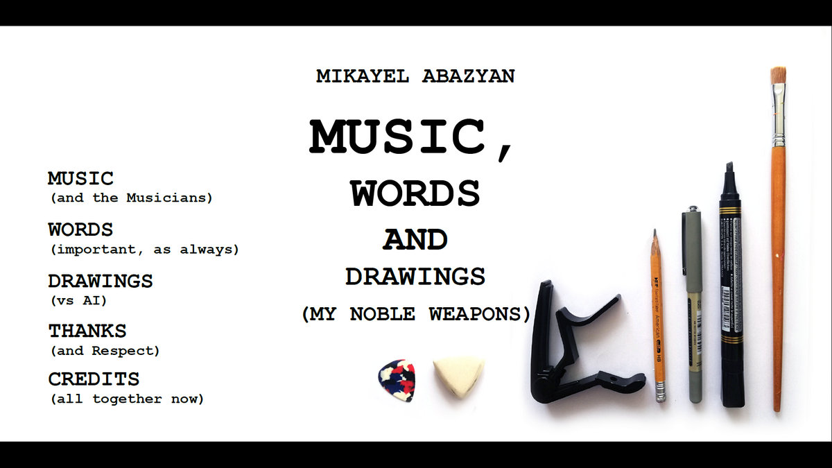 Music, Words and Drawings (My Noble Weapons) | Mikayel Abazyan
