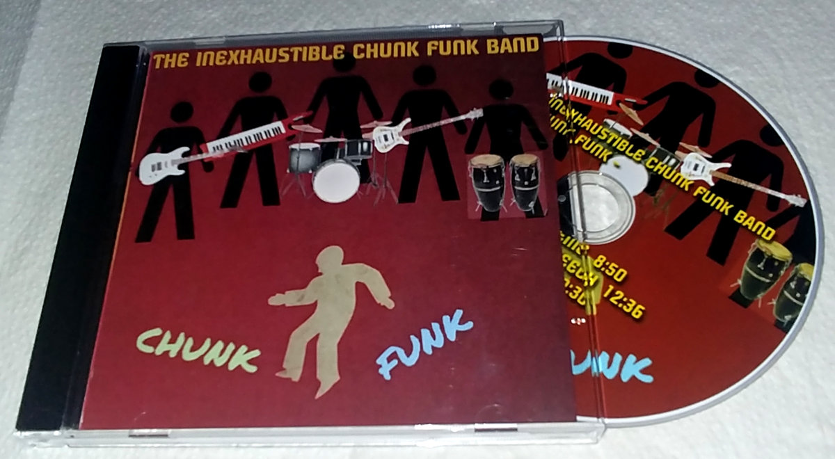 Chunk Funk | The Inexhaustible Chunk Funk Band | L33K5P1N 84574RD5