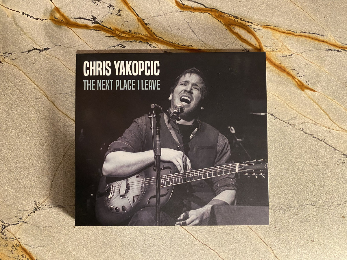 The Next Place I Leave | Chris Yakopcic