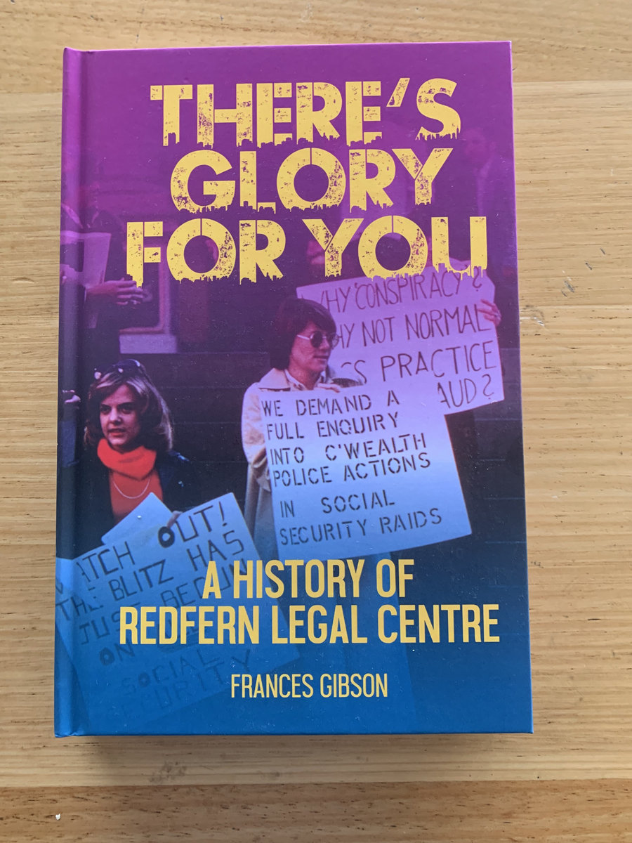 There's Glory for You- A History of Redfern Legal Centre | The Cannanes