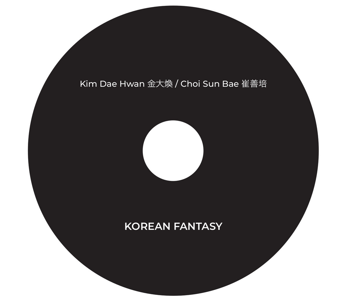 KOREAN FANTASY | Kim Dae Hwan / Choi Sun Bae | NoBusiness Records