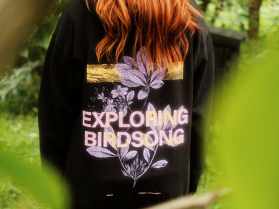 'Flowers' Hoodie | Exploring Birdsong