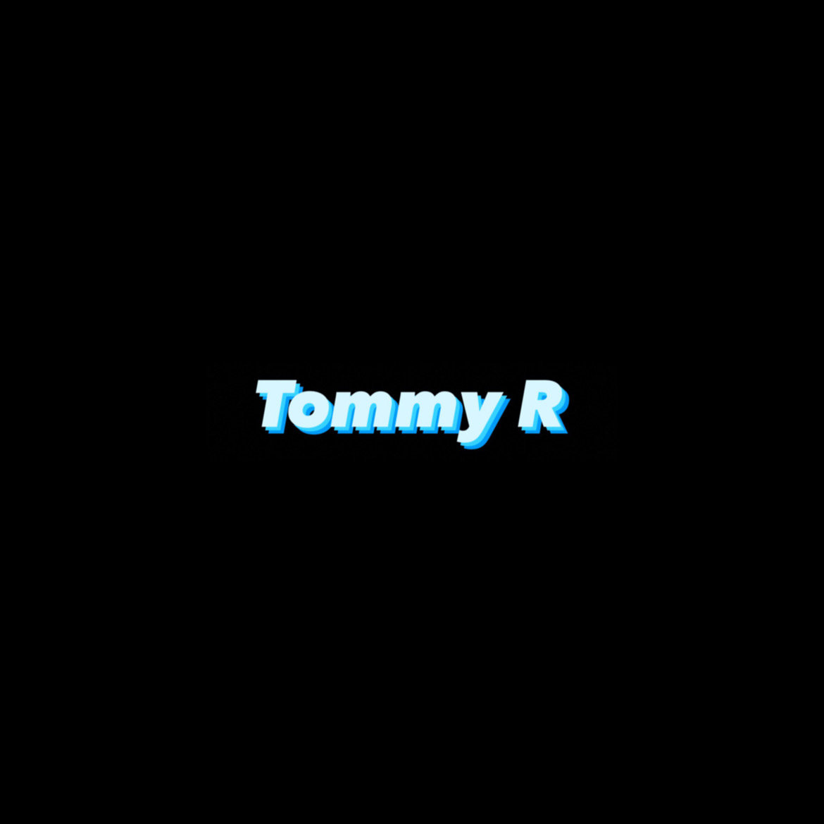 T | Tommy R