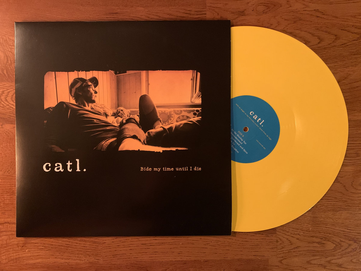 Bide my time until I die... | catl