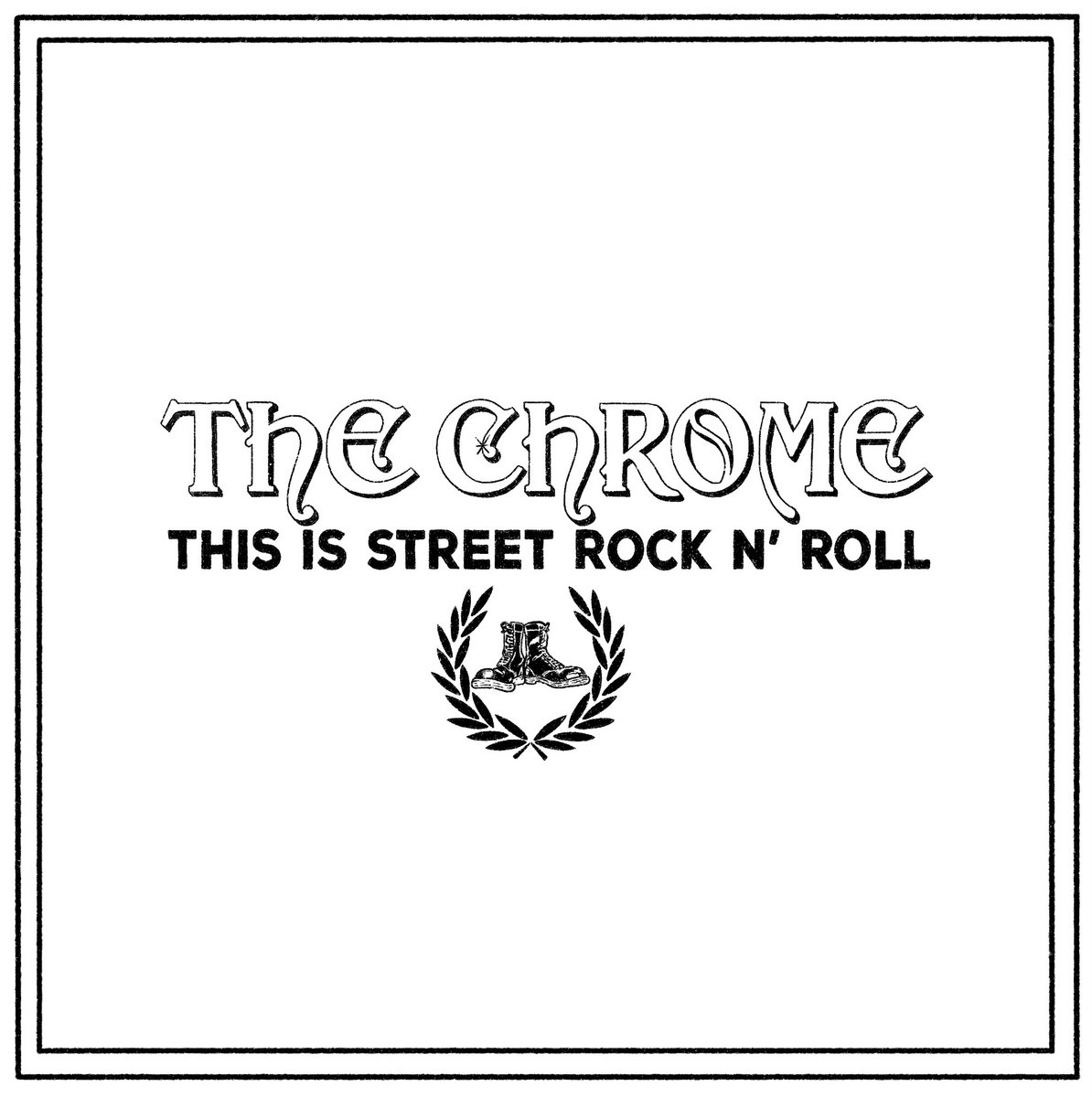 This is Street Rock n' Roll | The Chrome