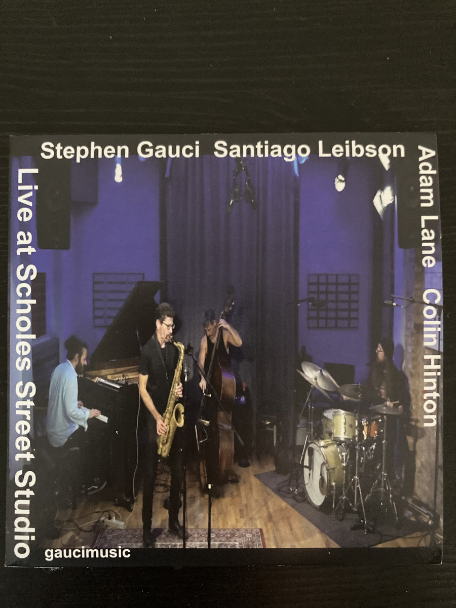 Stephen Gauci/Santiago Leibson/Adam Lane/Colin Hinton, Live at Scholes ...