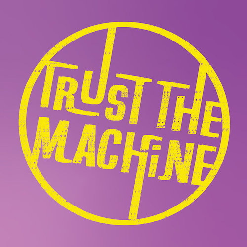 Music | Trust The Machine