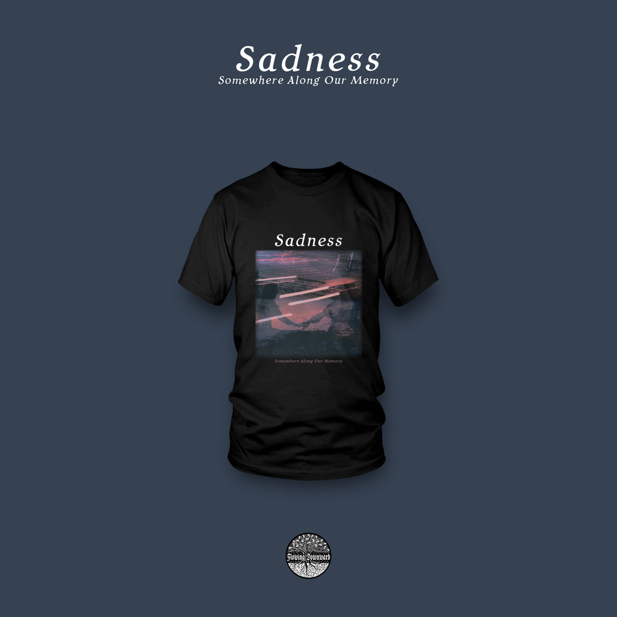 Sadness t-shirt Somewhere Along Our Memory | Sadness