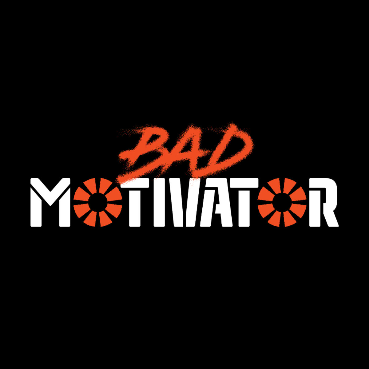 Bad Motivator | Bad Motivator