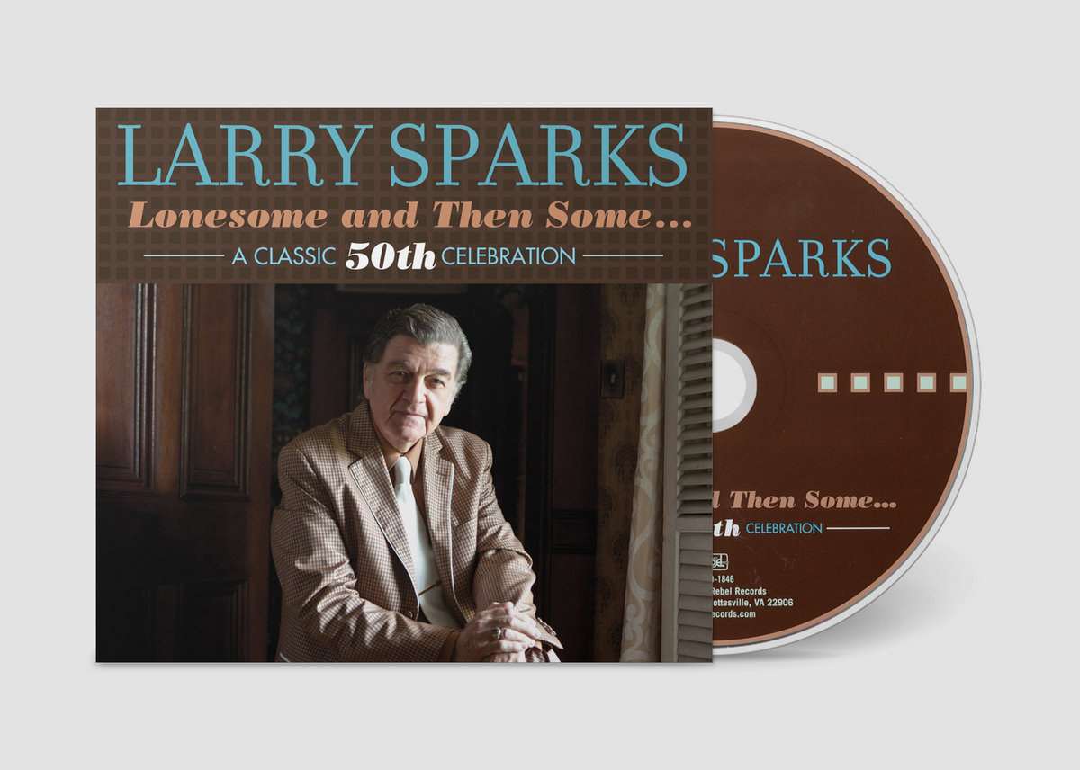 Lonesome And Then Some: A Classic 50th Celebration | Larry Sparks