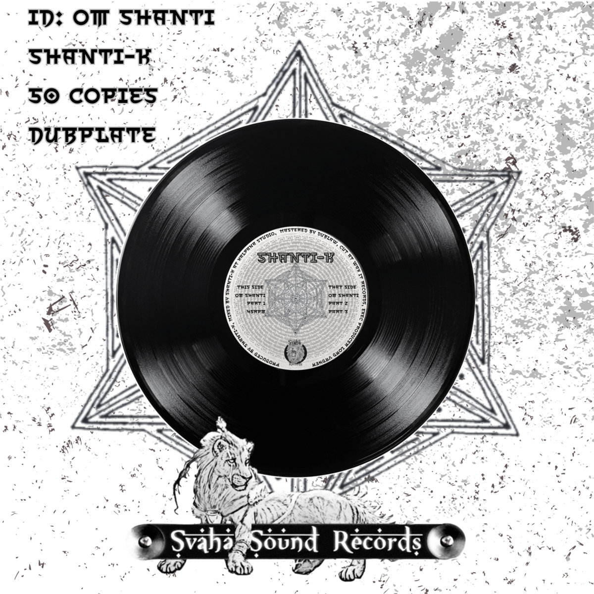 Om Shanti (dubplate series) | Shanti-K | Svaha Sound Records
