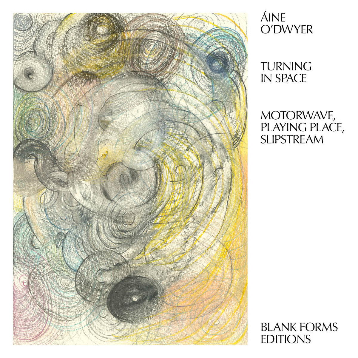 Turning in Space | Áine O'Dwyer | Blank Forms Editions