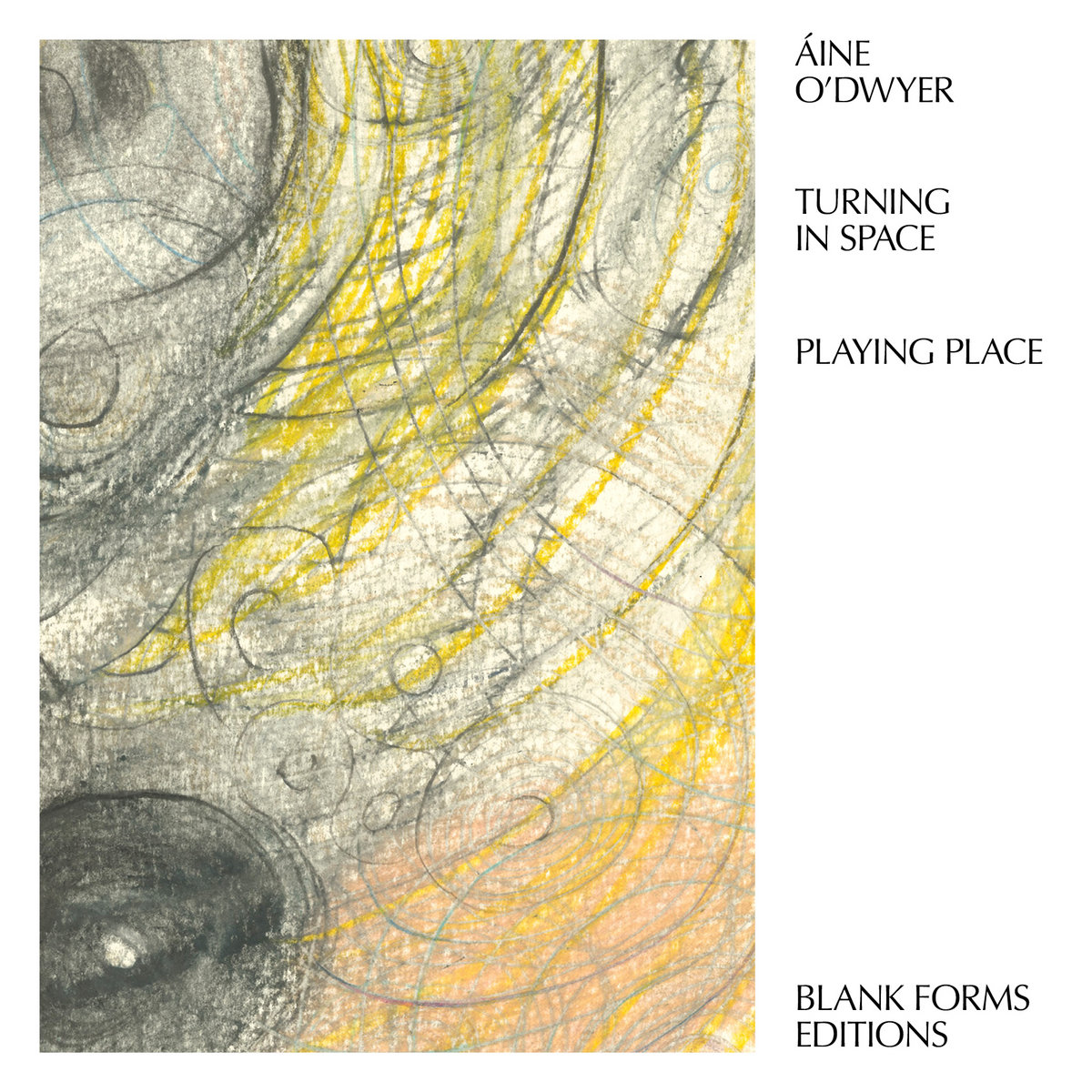 Turning in Space | Áine O'Dwyer | Blank Forms Editions