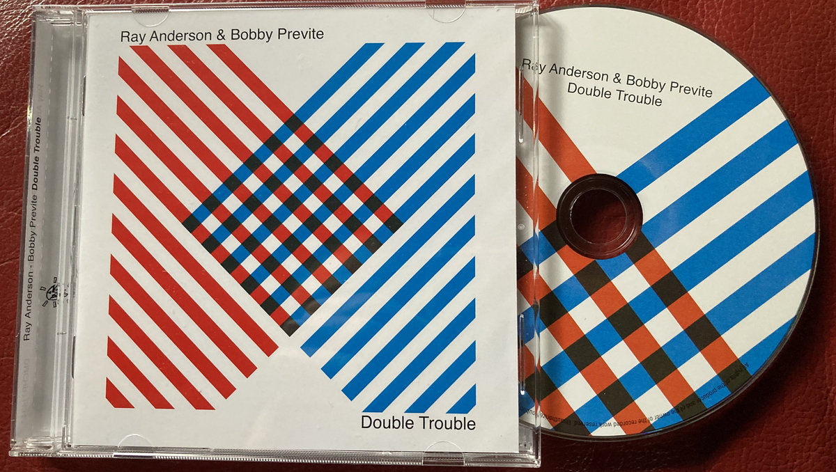 Double Trouble | Ray Anderson and Bobby Previte | Bobby Previte
