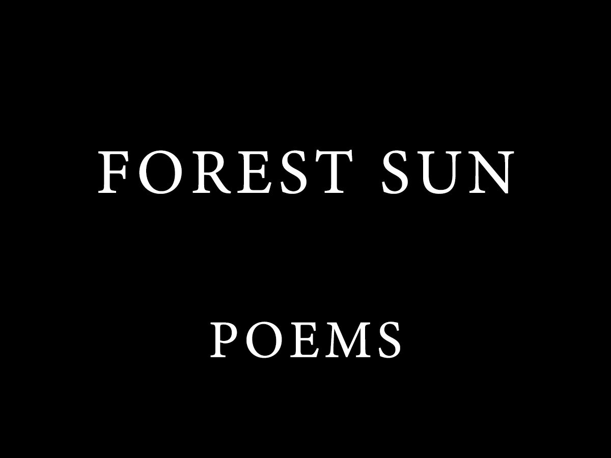Forest Sun "Poems" | Forest Sun