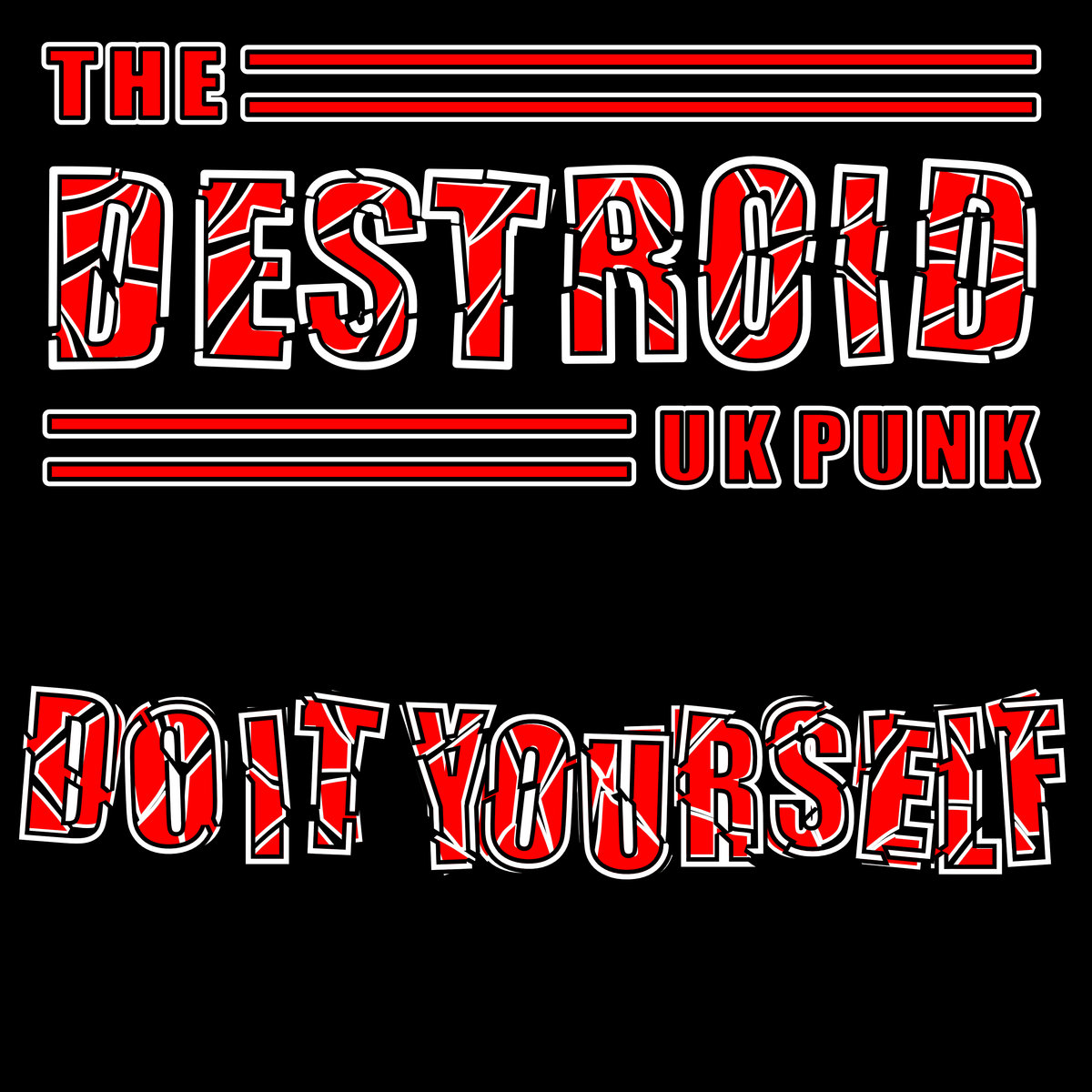 Do It Yourself | The Destroid