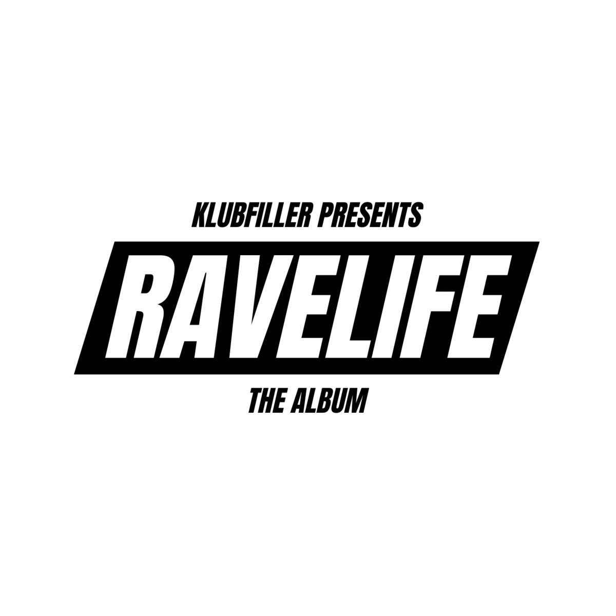 Ravelife | Klubfiller | Klubbed Up