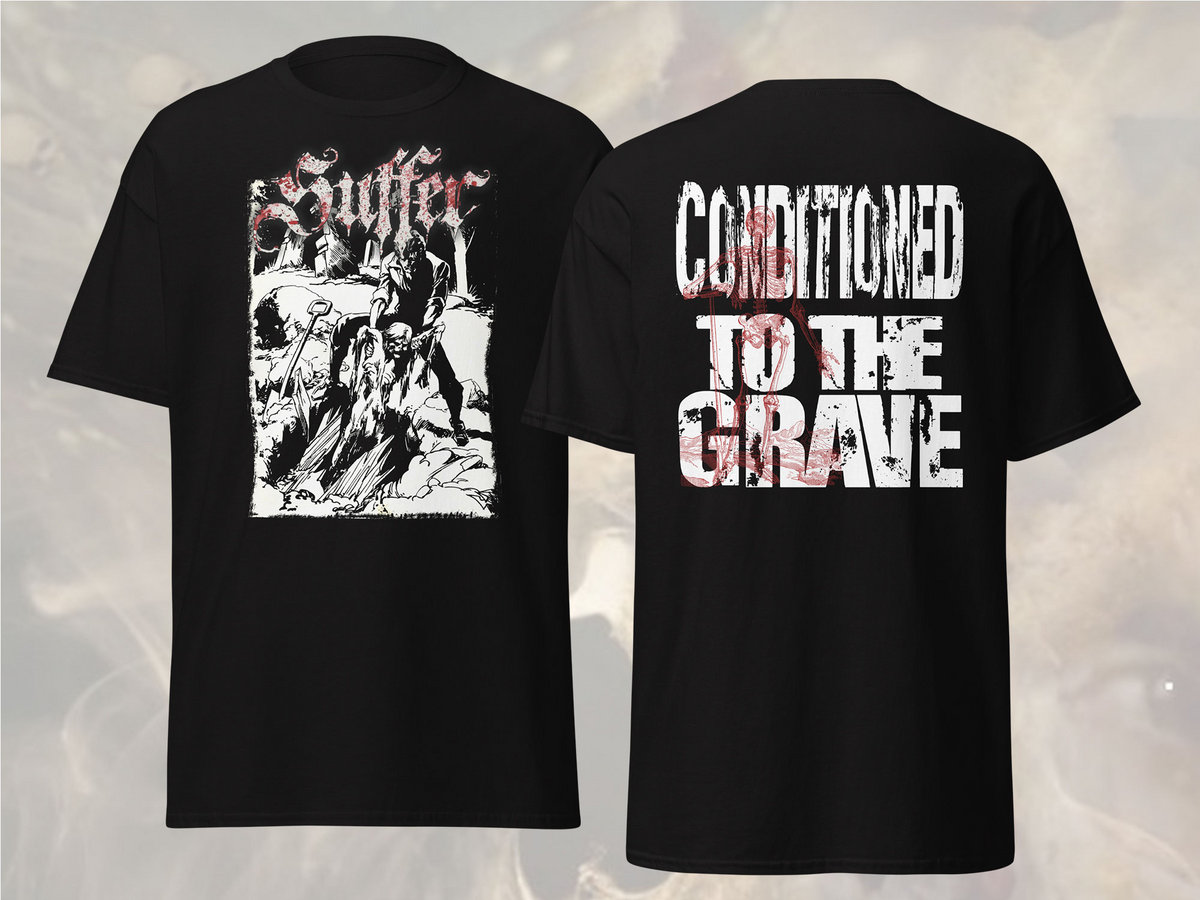 Conditioned to the Grave T-Shirt | Suffer SD