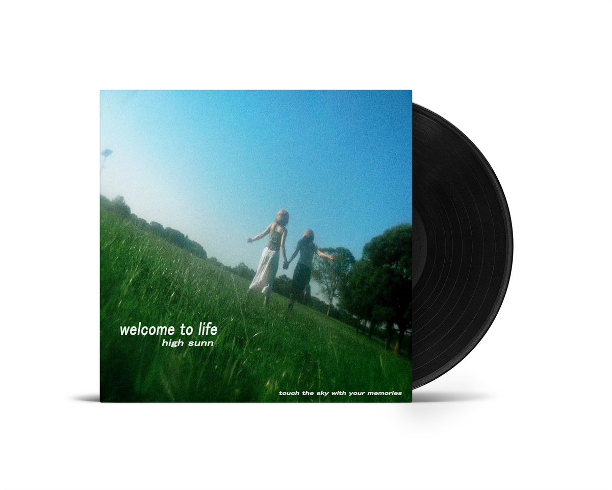welcome to life | High Sunn