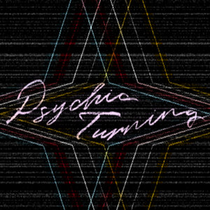 Music | Psychic Turning