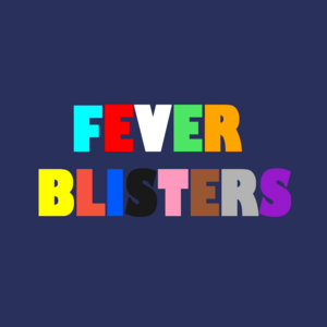 Music | Fever Blisters