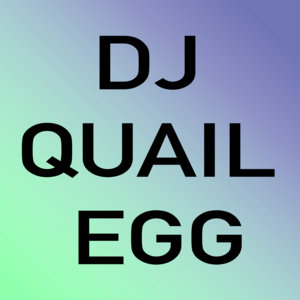 Music | DJ Quail Egg
