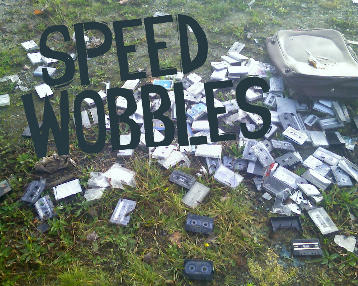 Speed Wobbles | Speed Wobbles