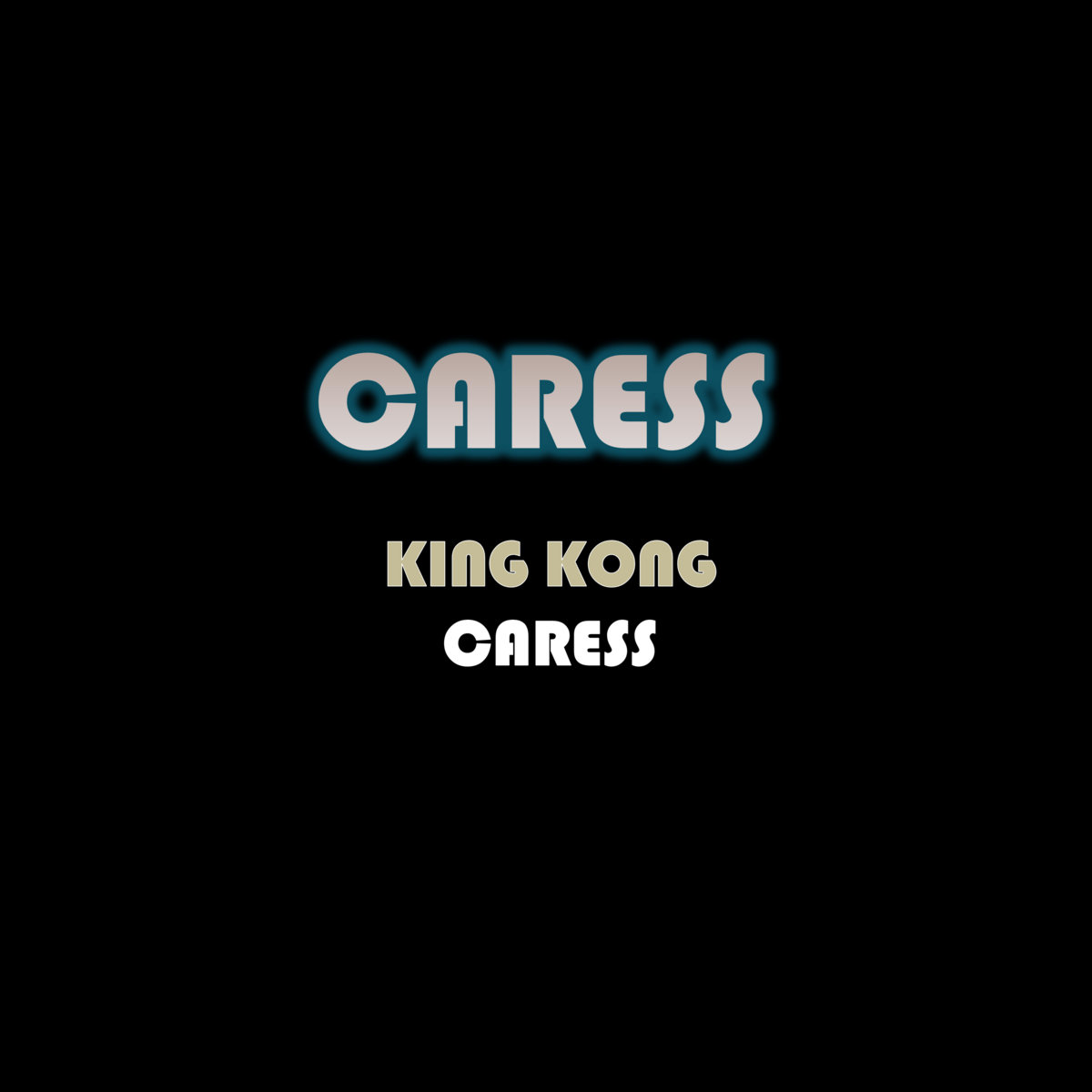 KING KONG CARESS | CARESS | Caress