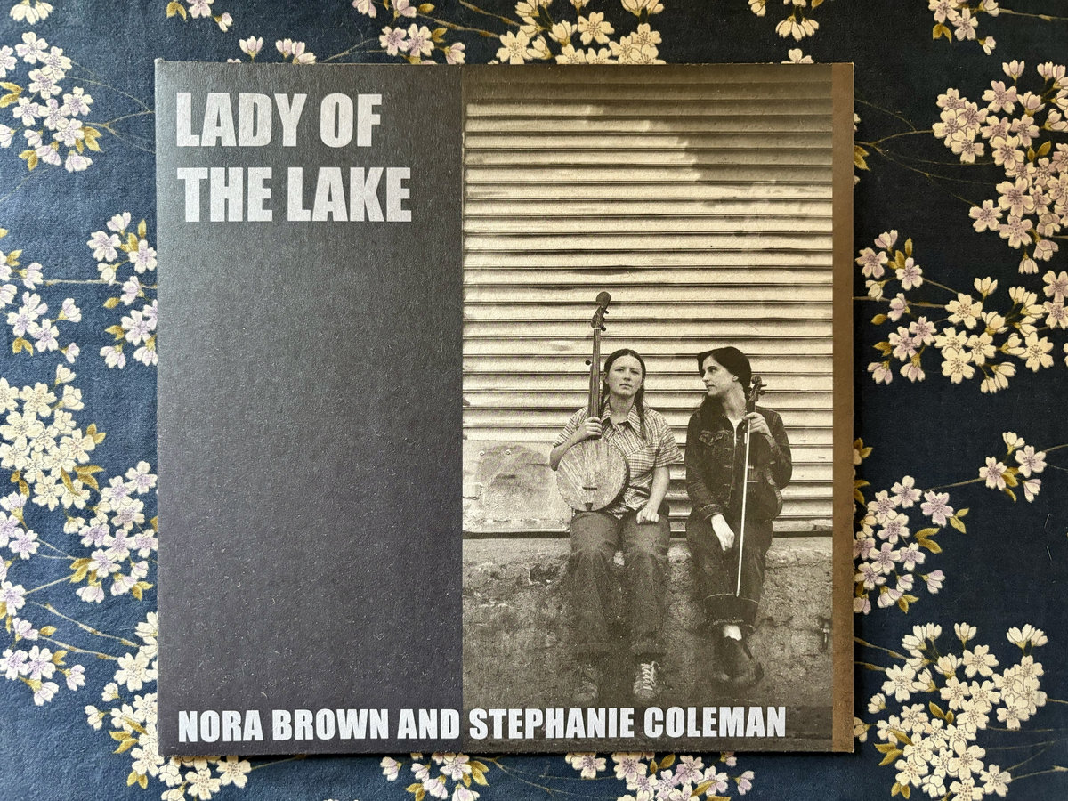 Lady of the Lake | Nora Brown and Stephanie Coleman