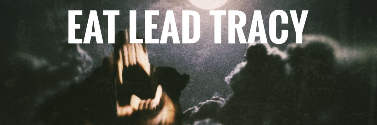 Revana | Eat Lead Tracy