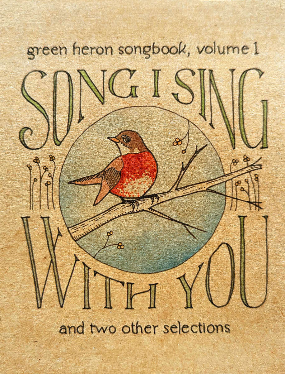 Songbook Volume I: Song I Sing With You | Green Heron