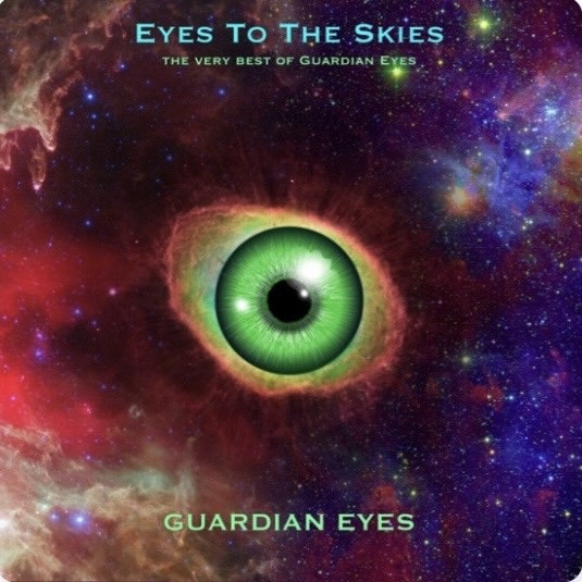 Eyes To The Skies: The Very Best of Guardian Eyes | Guardian Eyes