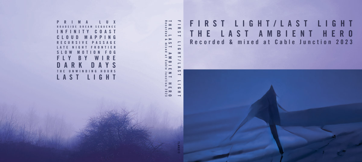 First Light / Last Light | The Last Ambient Hero