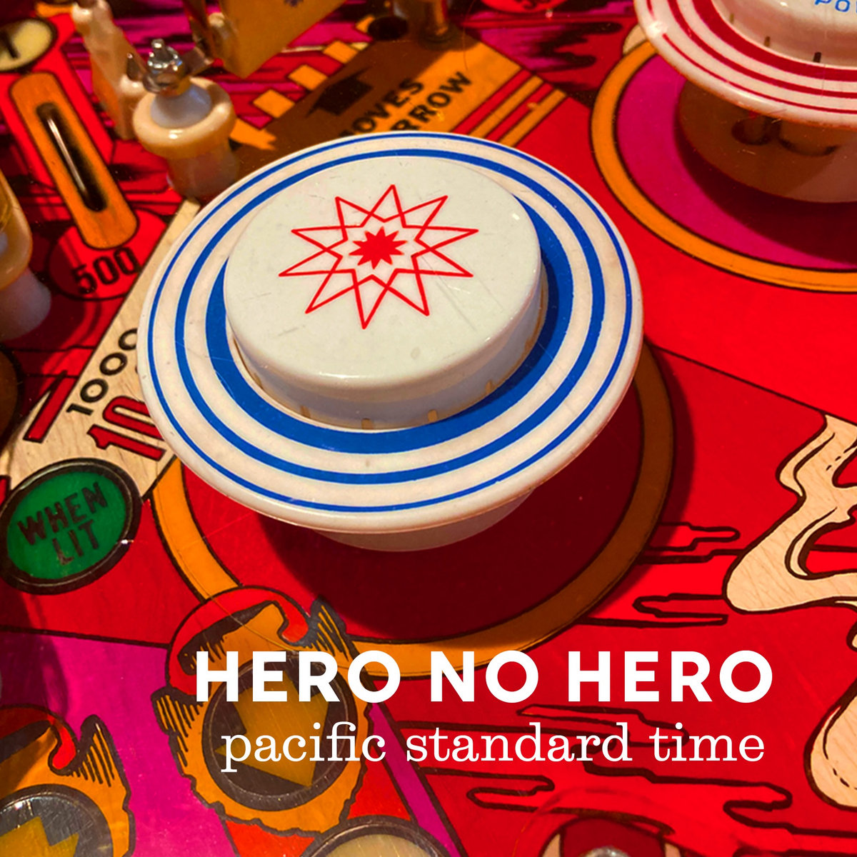 Pacific Standard Time (extended edition) | hero no hero