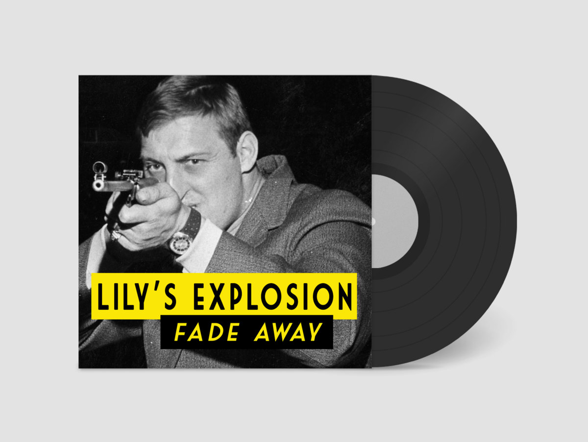 Fade Away | Lily's Explosion