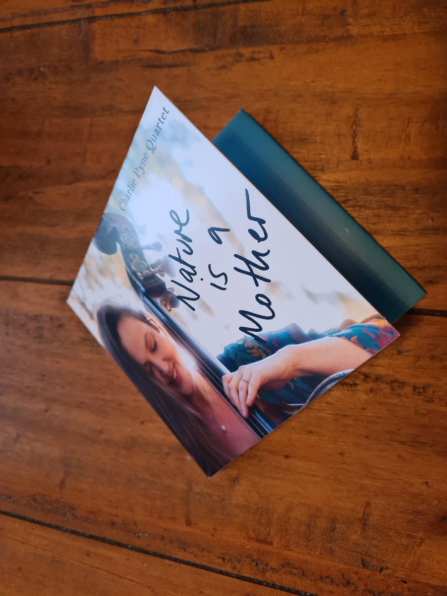 Nature Is A Mother | Charlie Pyne Quartet