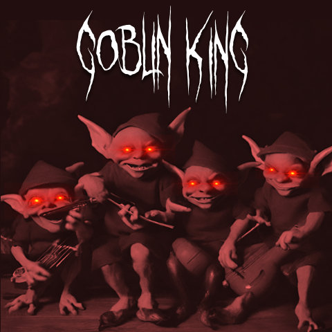 The King is Born | Goblin King