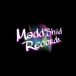 Music | Madd'Shiid Records