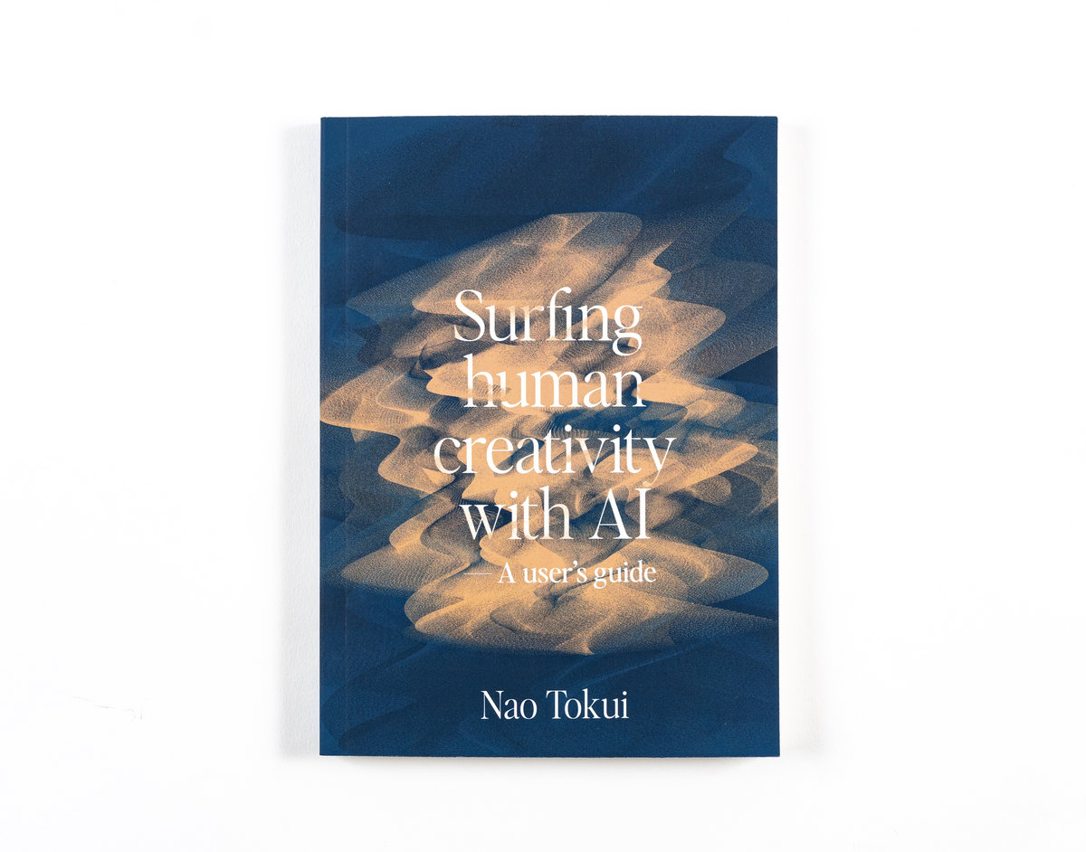 Book "Surfing human creativity with AI — A user's guide" | Nao Tokui