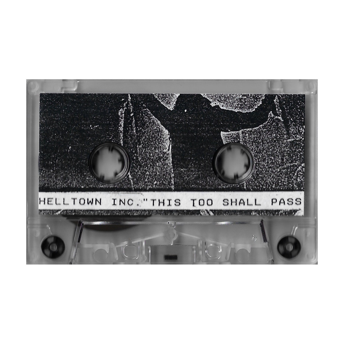 This Too Shall Pass | Helltown Inc. | Tribe Tapes