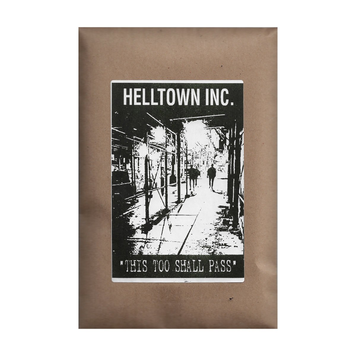 This Too Shall Pass | Helltown Inc. | Tribe Tapes