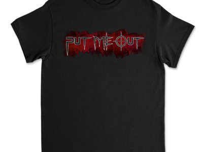 Official Put Me Out T-Shirt | Put Me Out