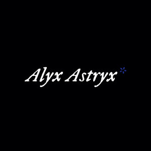 Music | Alyx Astryx*