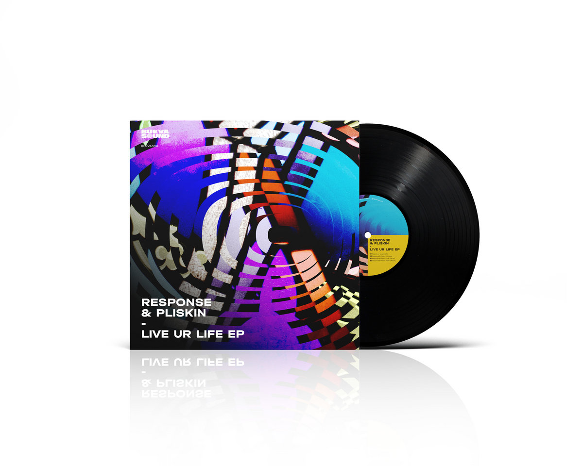 Response & Pliskin - Live Ur Life EP | Response & Pliskin | Bukva Sound