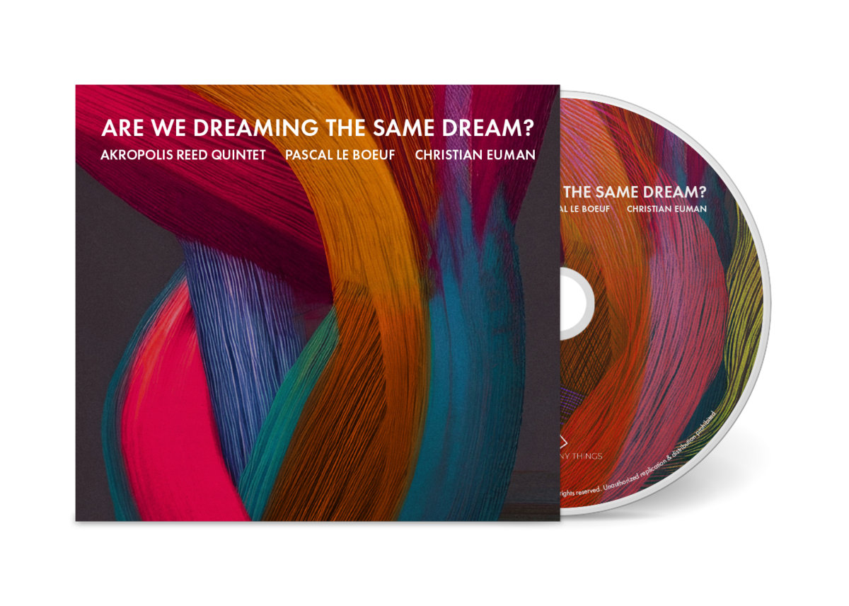 Are We Dreaming The Same Dream? | Akropolis Reed Quintet, Pascal Le ...